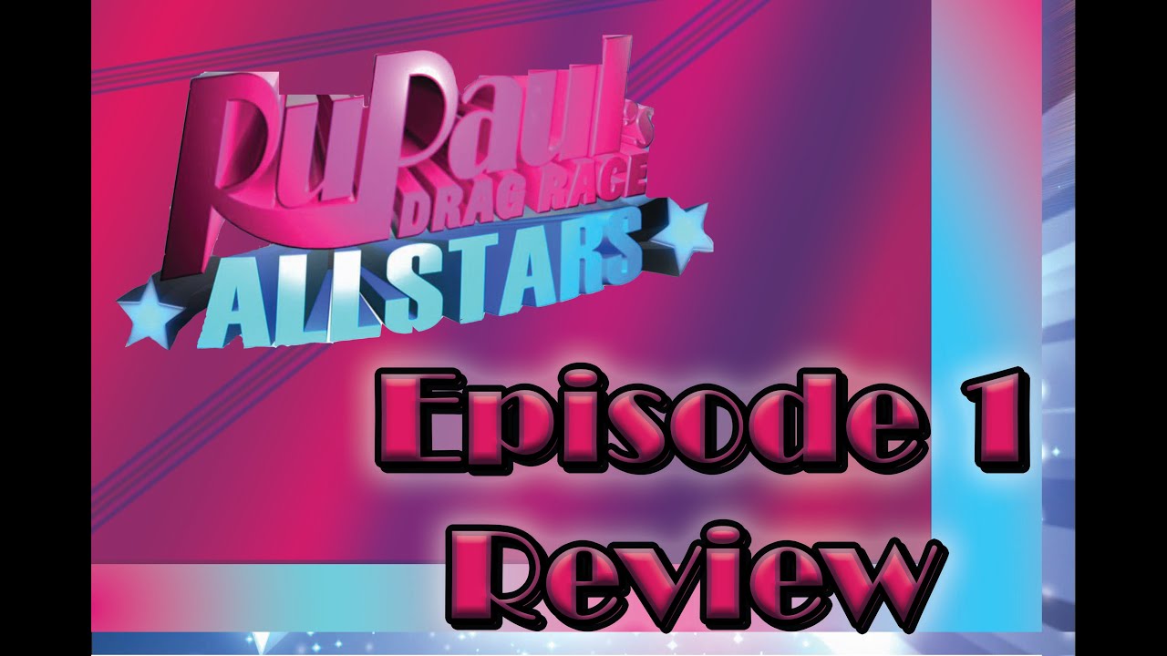Drag Race All Stars 2 Review Ep 1 - YouTube