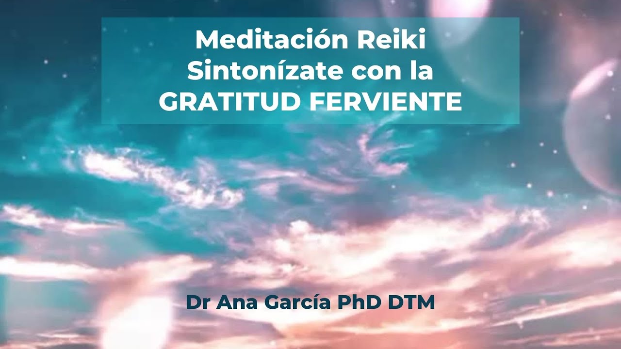 Meditación con Sanación de Reiki - Chi Ball para la Gratitud Ferviente ...
