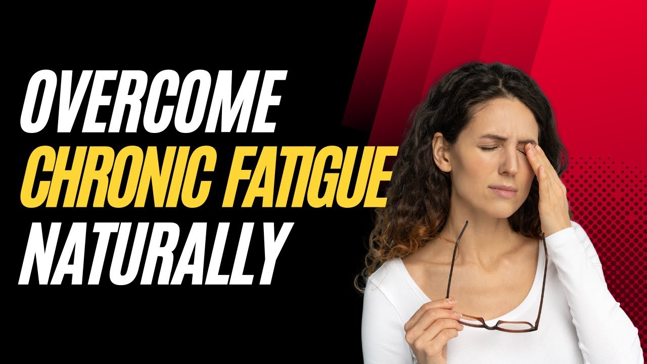 How To Overcome Chronic Fatigue Naturally "Beat Chronic Fatigue ...