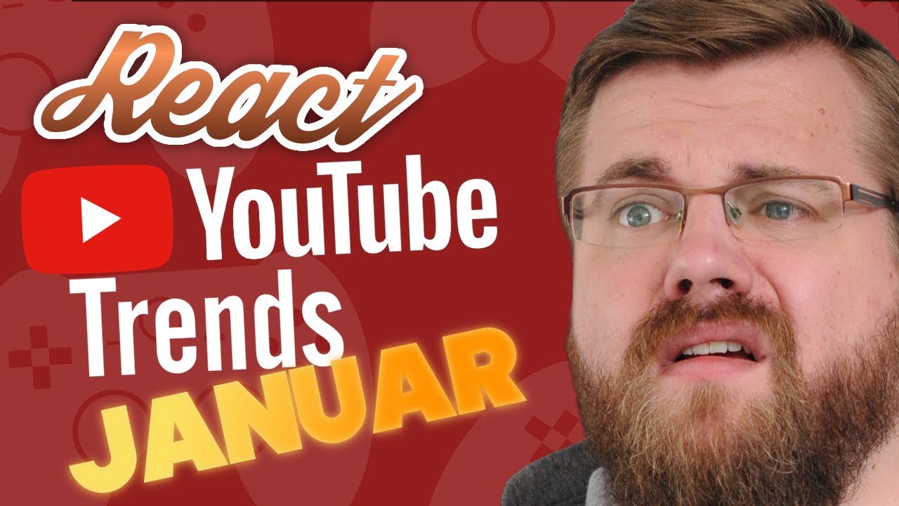 React: YouTube Trends #4 - Januar - YouTube
