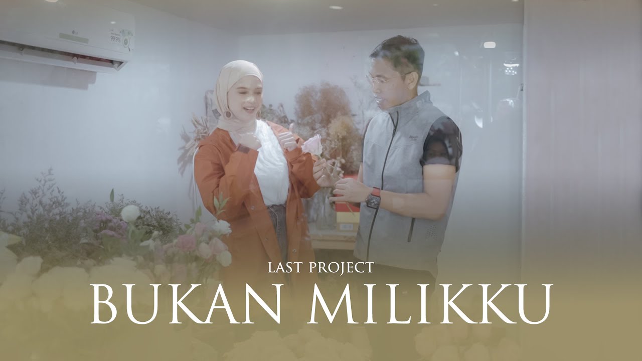 LAST PROJECT - BUKAN MILIKKU I Official Music Video Realtime YouTube ...