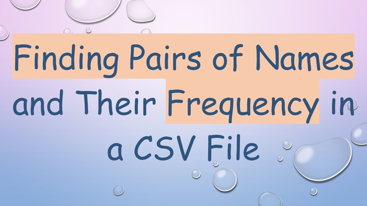 Finding Pairs of Names and Their Frequency in a CSV File - YouTube