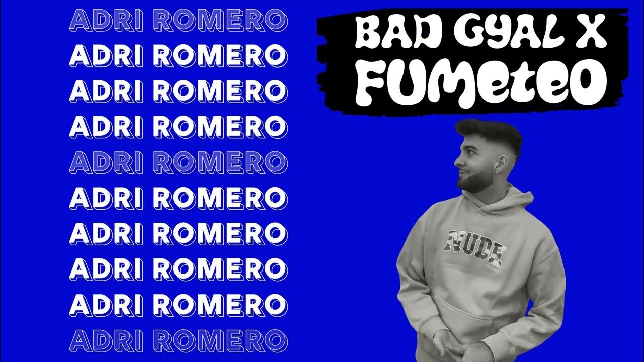 Bad Gyal x Fumeteo Remix (Adri Romero Mashup) - YouTube