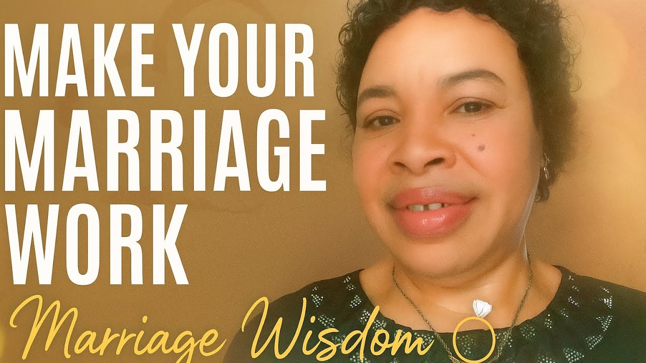 YOU CAN MAKE YOUR MARRIAGE WORK,, MARRIAGE WISDOM. - YouTube