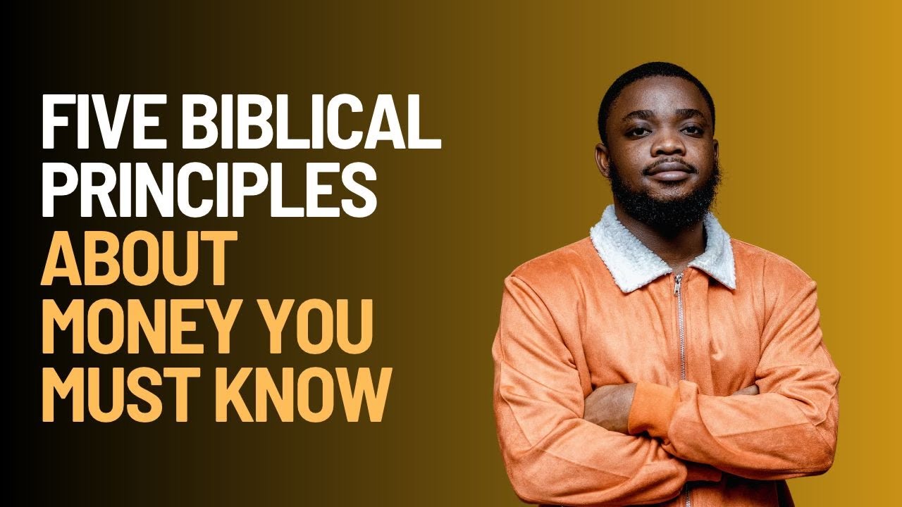 Five Biblical Principles About Money You Must Know - YouTube