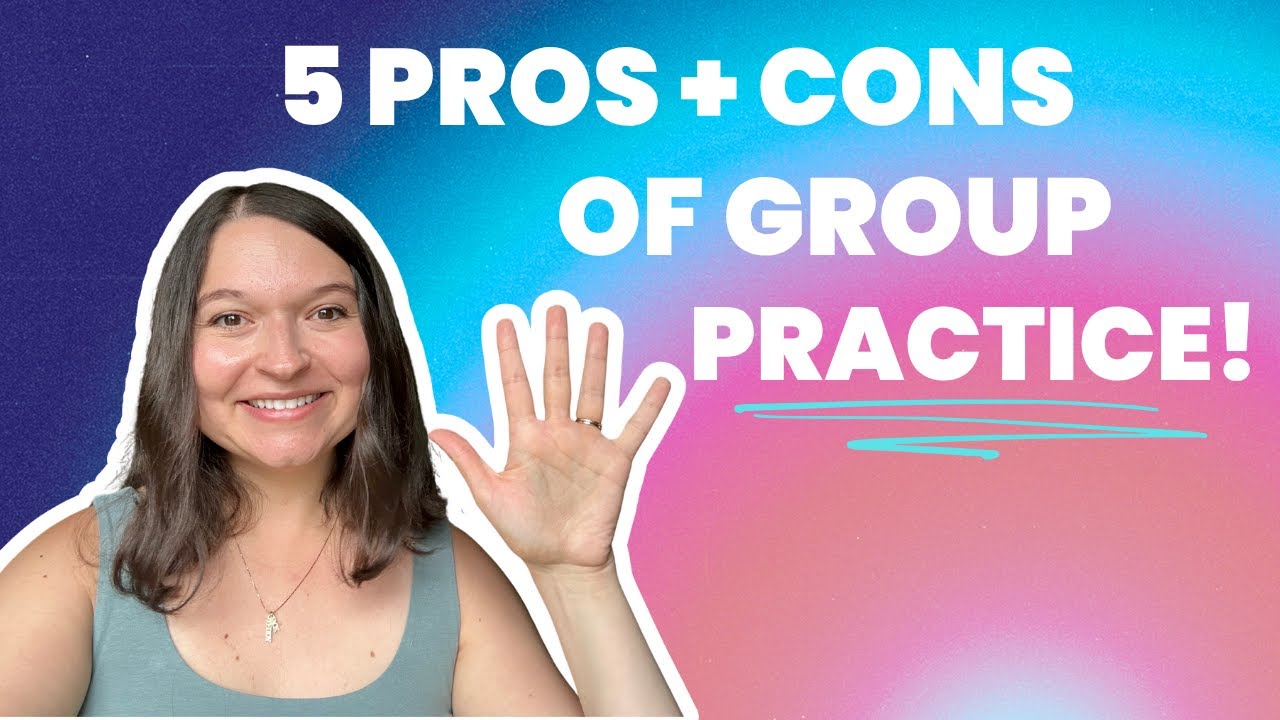 5 PROS + 5 CONS OF GROUP PRIVATE PRACTICE - YouTube