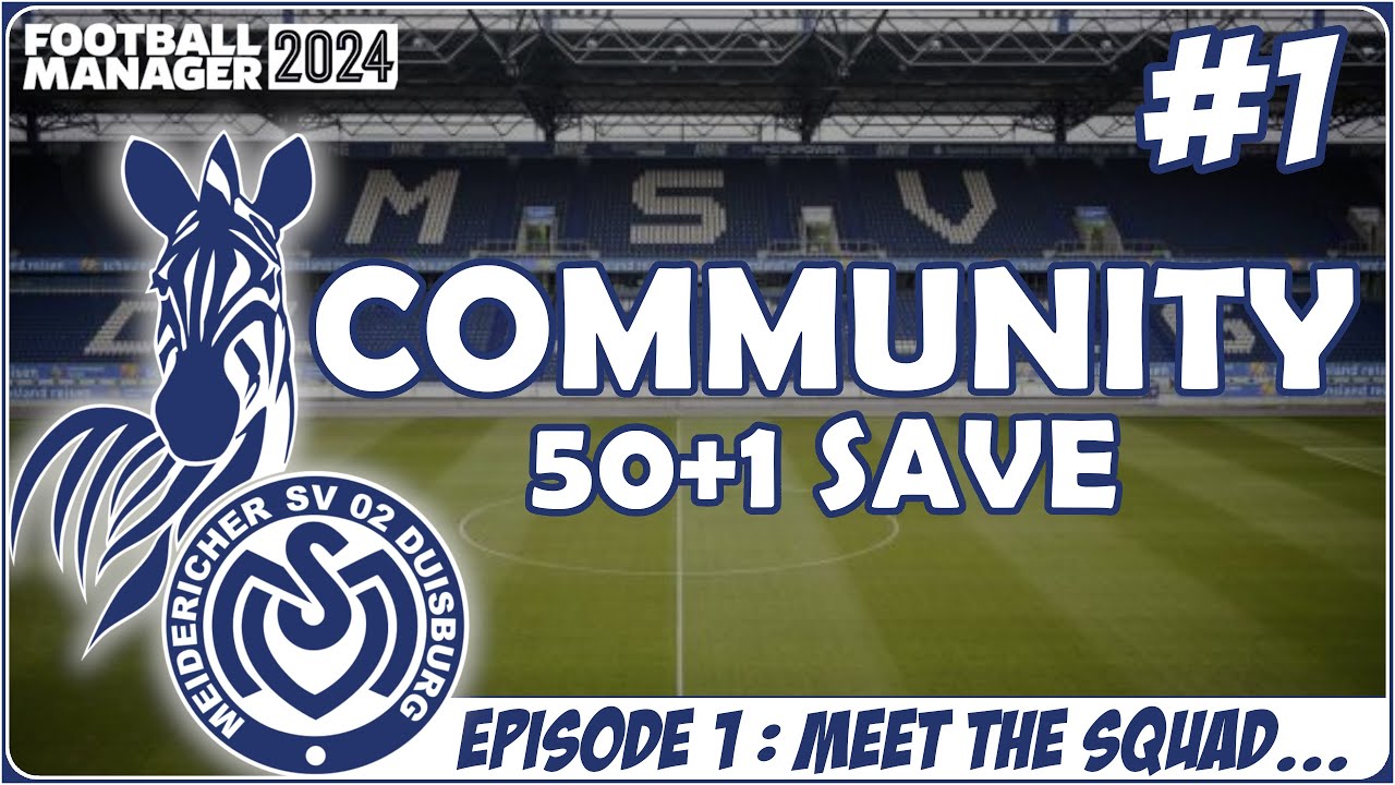 MEET THE SQUAD ! | MSV DUISBURG | THE COMMUNITY SAVE | 50 + 1 | FM24 ...