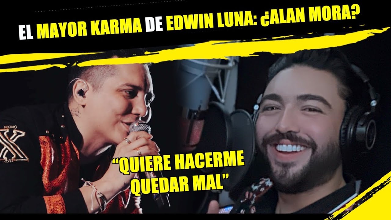 El mayor karma de Edwin Luna es ¿Alan Mora? - YouTube