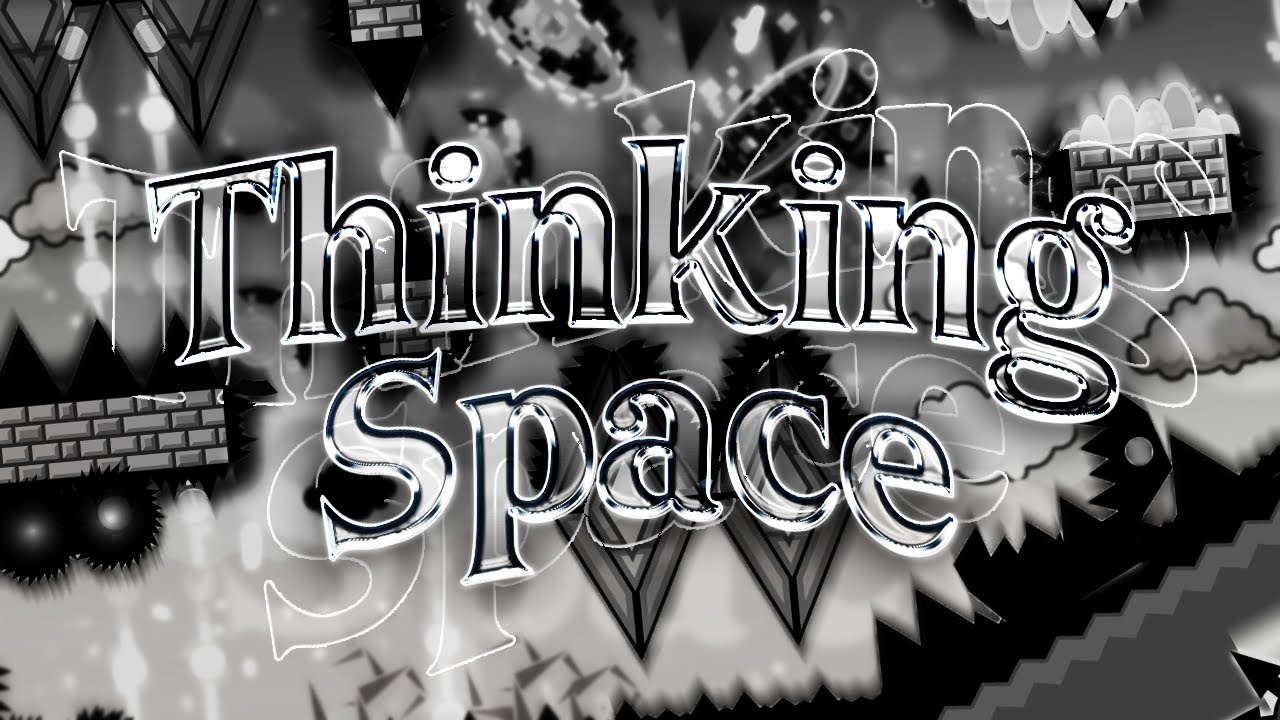 [4K] "Thinking Space" by HidekiX | Full Detail Showcase | Geometry Dash ...