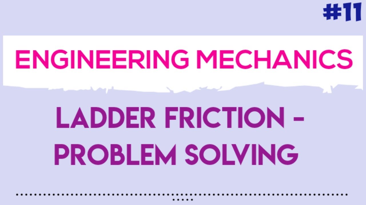 LADDER FRICTION| PROBLEM SOLVING| ENGINEERING MECHANICS - YouTube