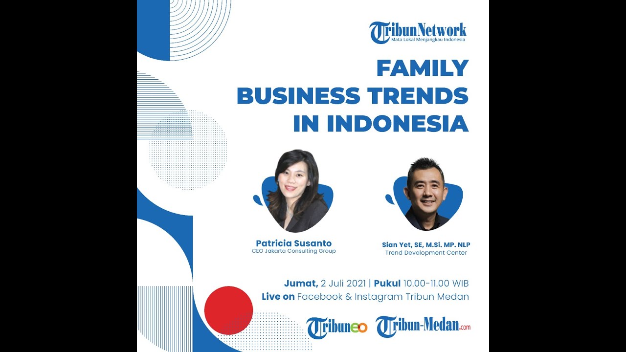 FAMILY BUSINESS TRENDS IN INDONESIA I PATRICIA SUSANTO I CEO THE ...