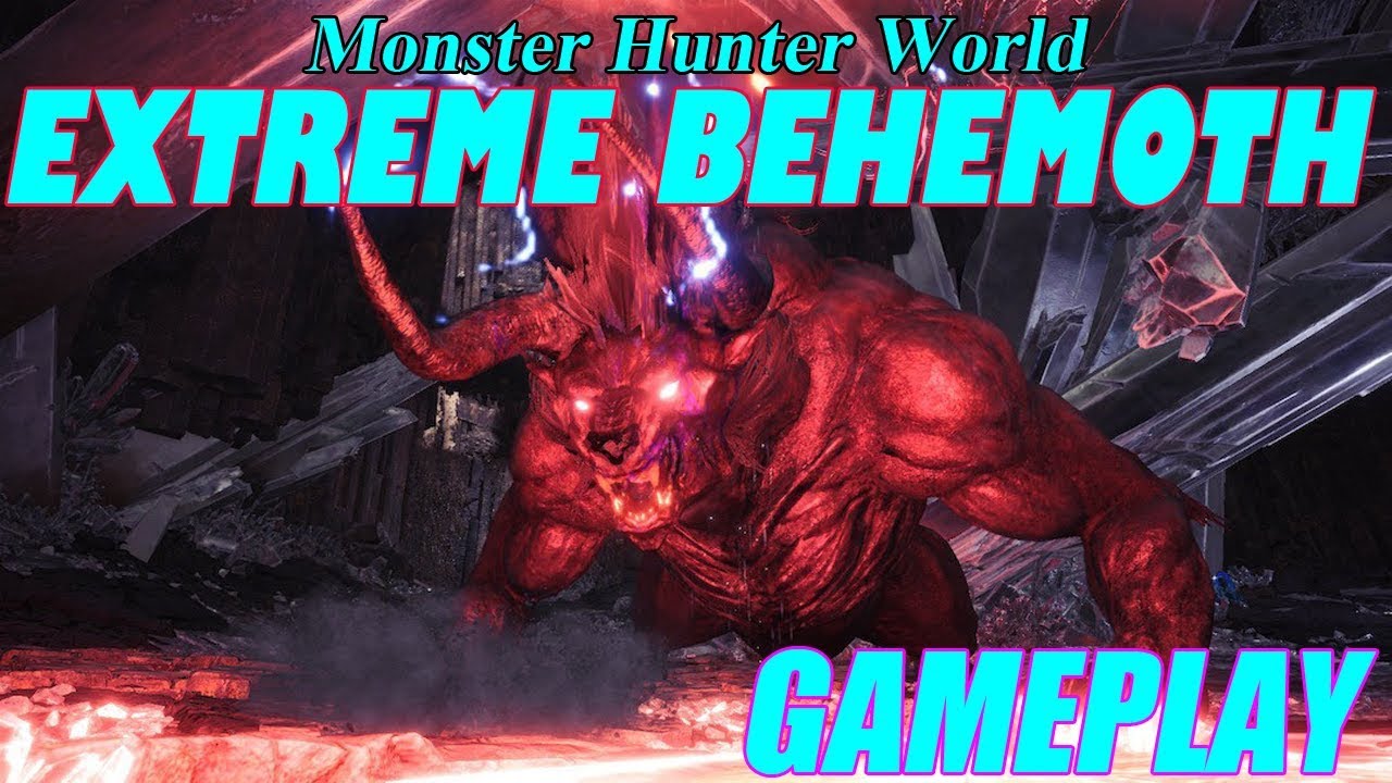 Monster Hunter World Extreme Behemoth Gameplay - YouTube