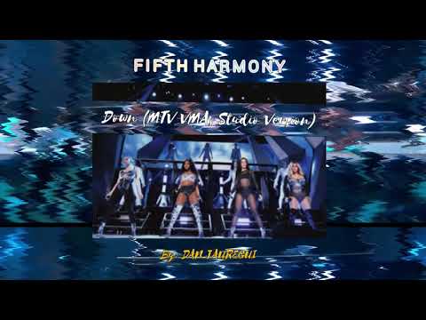 Fifth Harmony - Down (MTV VMAs Studio Version)
