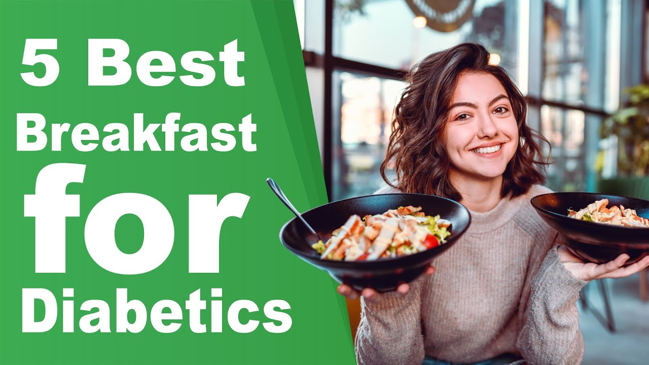 Top 5 Best Breakfast Foods For People With Diabetes YouTube top-5-best-breakfast-foods-for-people-with-diabetes-youtube