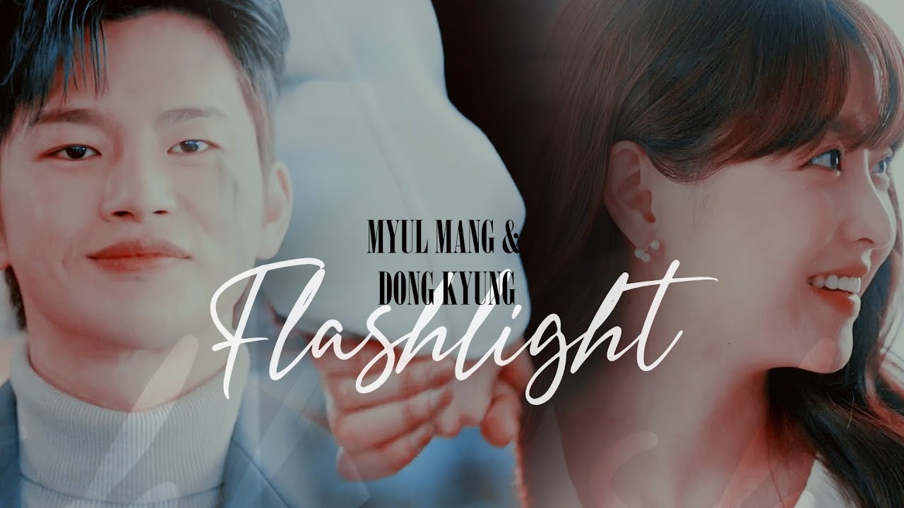 Myul Mang Dong Kyung | You're my flashlight [doom at your service fmv ...