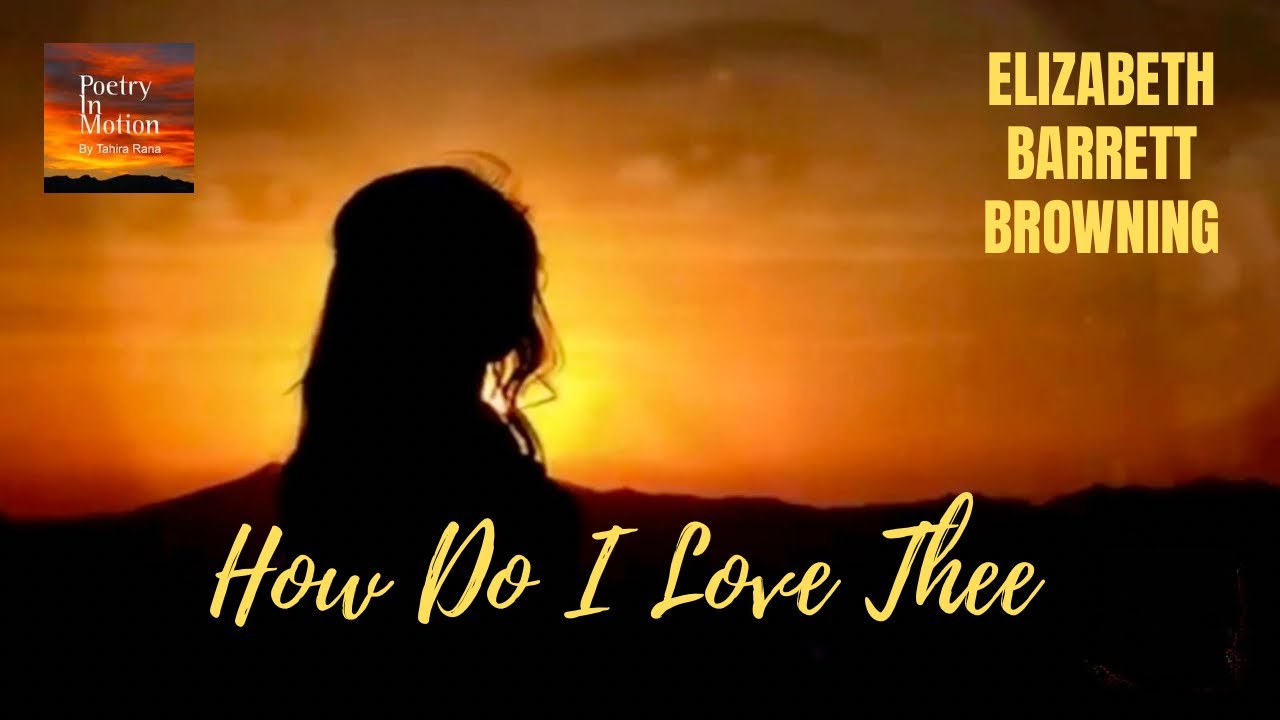 Elizabeth Barrett Browning | English Poetry | How do I Love Thee ...