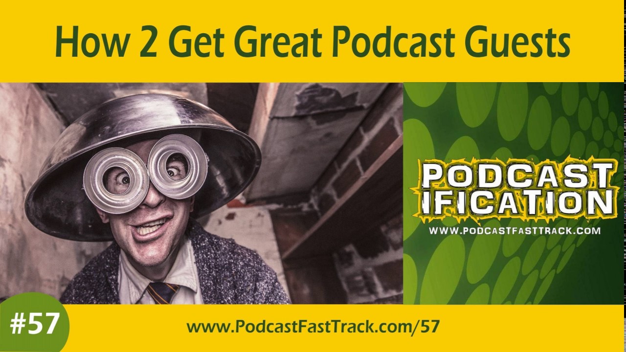 How To Find And Book Qualified Podcast Guests [Podcast 57] - YouTube