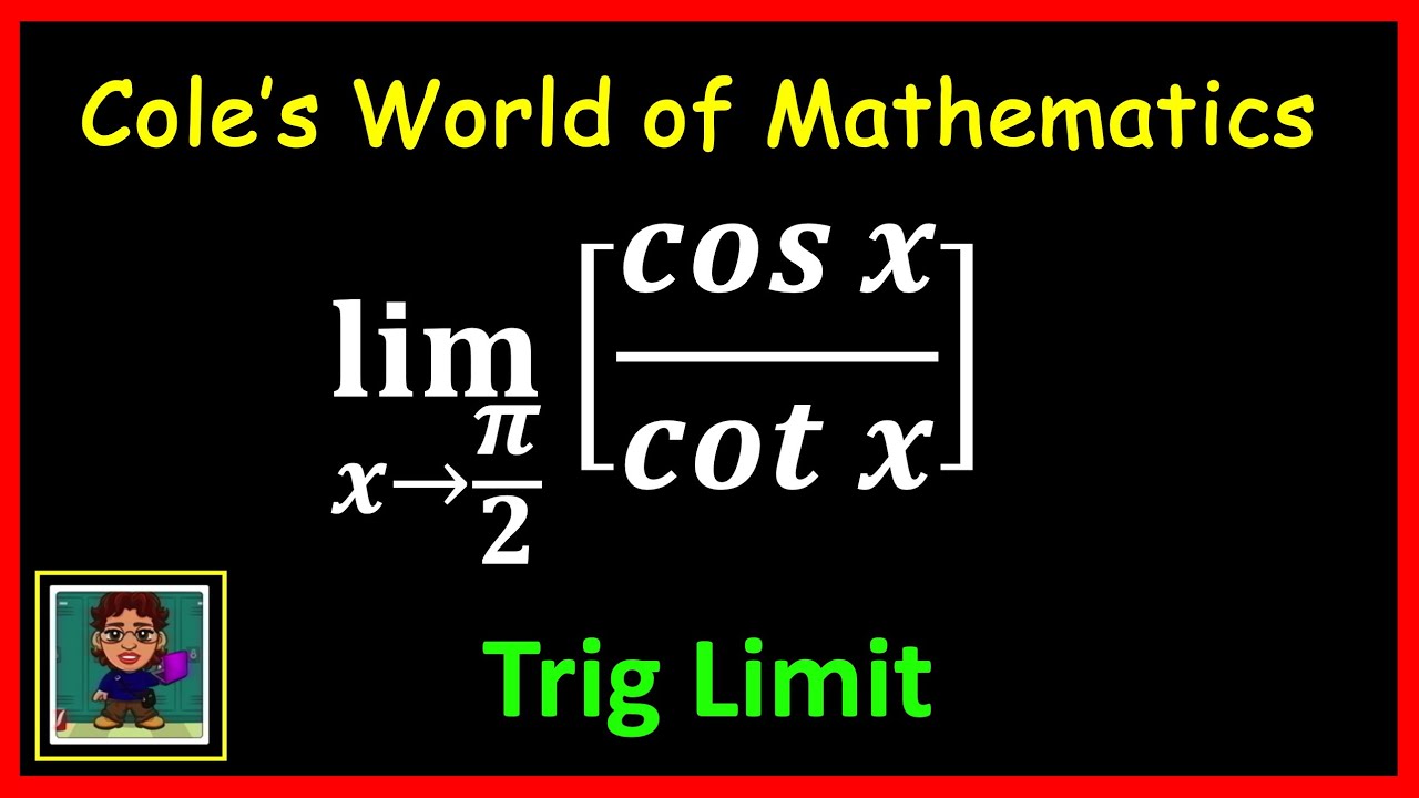 Trig Limit Cosx Over Cotx Calculus 1 YouTube Trig Limit Cosx Over Cotx Calculus 1 YouTube