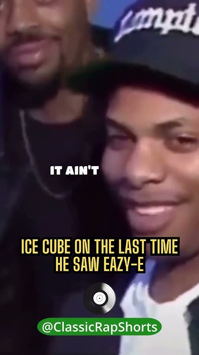 Ice Cube speaks on his last meeting with Eazy-E - YouTube