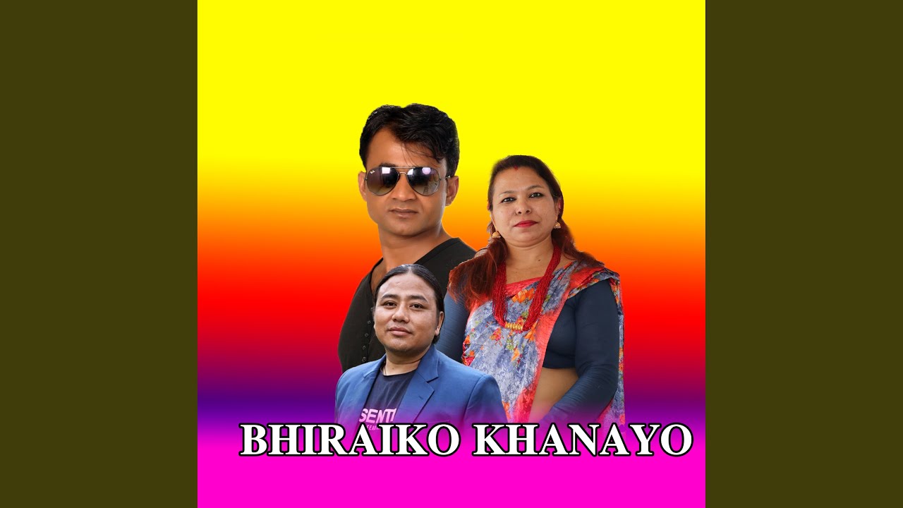 Bhiraiko Khanayo - YouTube