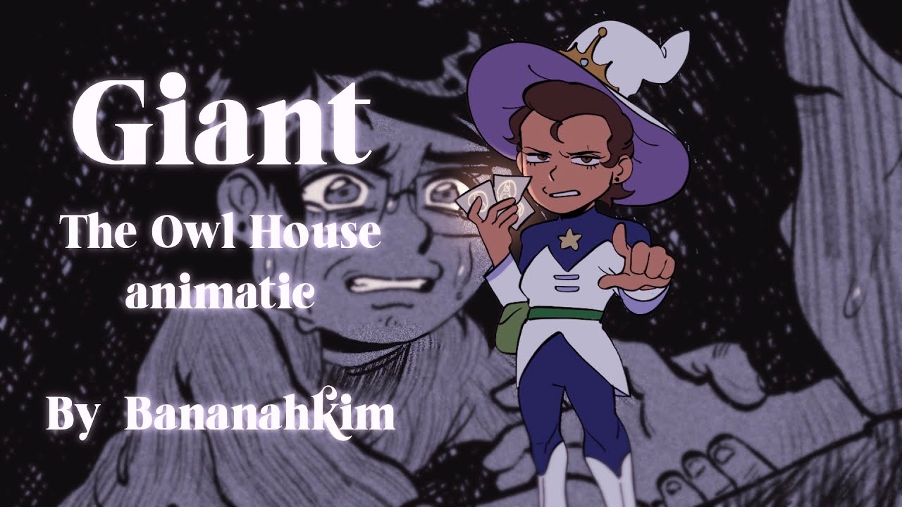 GIANT | The Owl House Animatic(read description) - YouTube