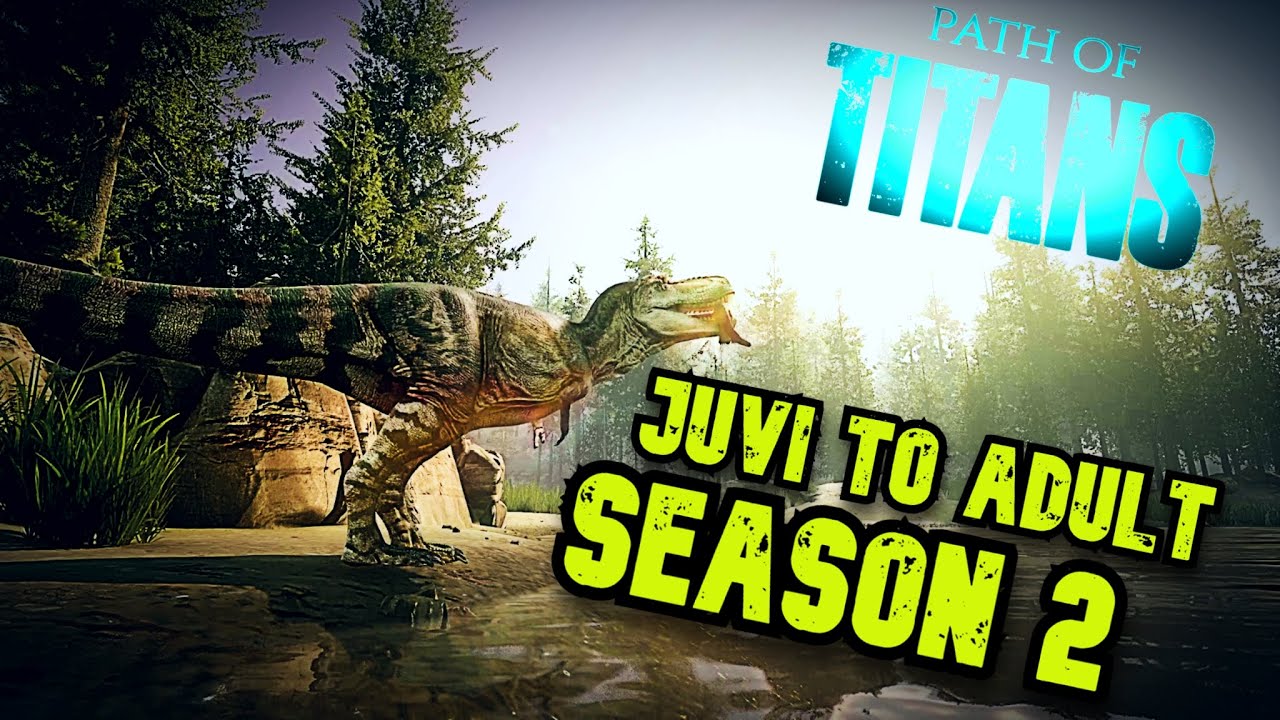 Path Of Titans - Juvi to Adult - Season 2 Prologue - The most enchanting video I ever made ...
