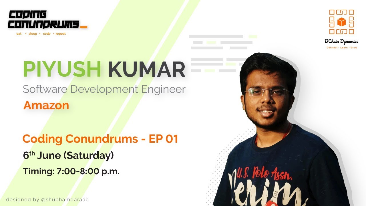 Coding Conundrums - EP 01 | Piyush Kumar (SDE @ Amazon) | BChain Dynamics - YouTube