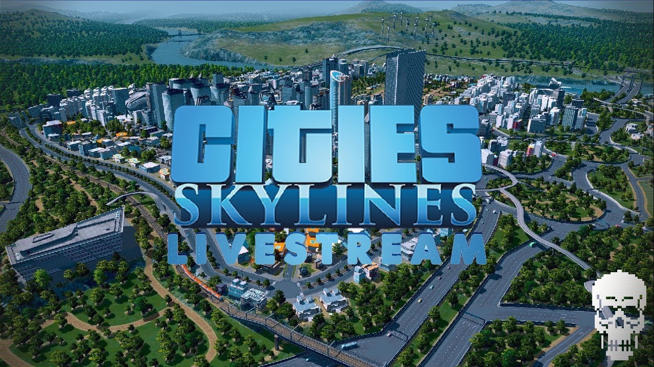 Cities: Skyline | PART 2 | LIVESTREAM | Viewer Requested - YouTube