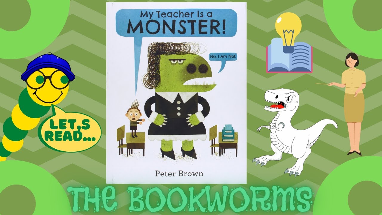 My Teacher is a Monster! No, I Am Not!👩🏼‍🏫 - By Peter Brown - YouTube