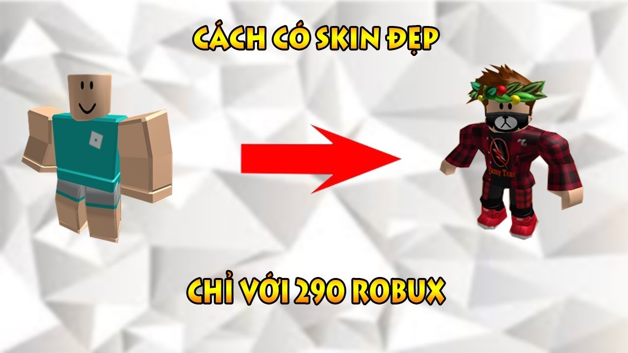 Cách có Skin đẹp trong Roblox chỉ với 290 Robux! - YouTube