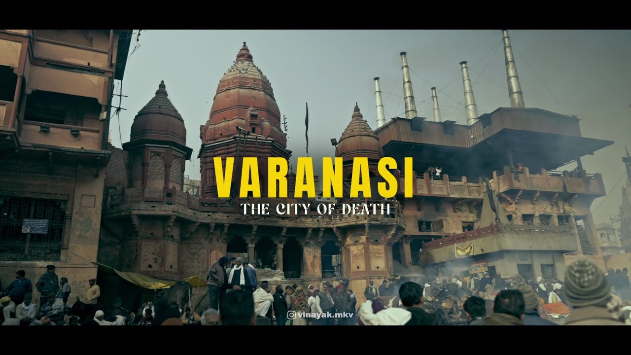 VARANASI - A Cinematic Travel Film (Sony A7IV) - YouTube