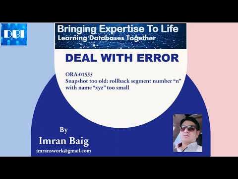 DBI - ORA-01555 Snapshot too old: rollback segment number “n” with name “xyz” too small - YouTube