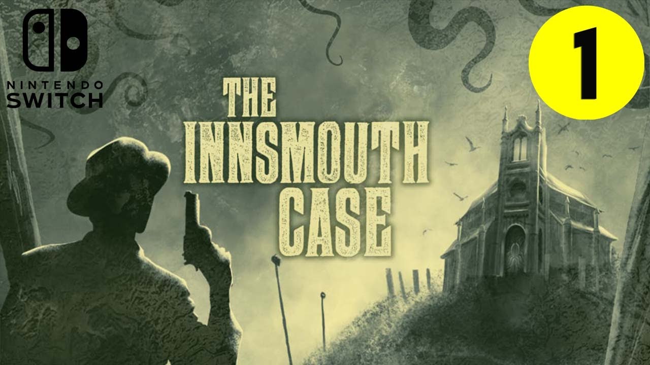 The Innsmouth Case Full game walkthrough #1 Nintendo Switch - YouTube