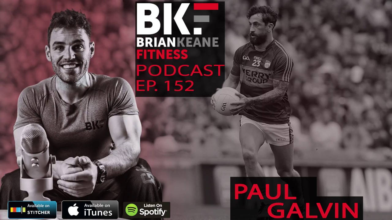 BRIAN KEANE FITNESS PODCAST #153: Paul Galvin and Showing Ego To Your ...