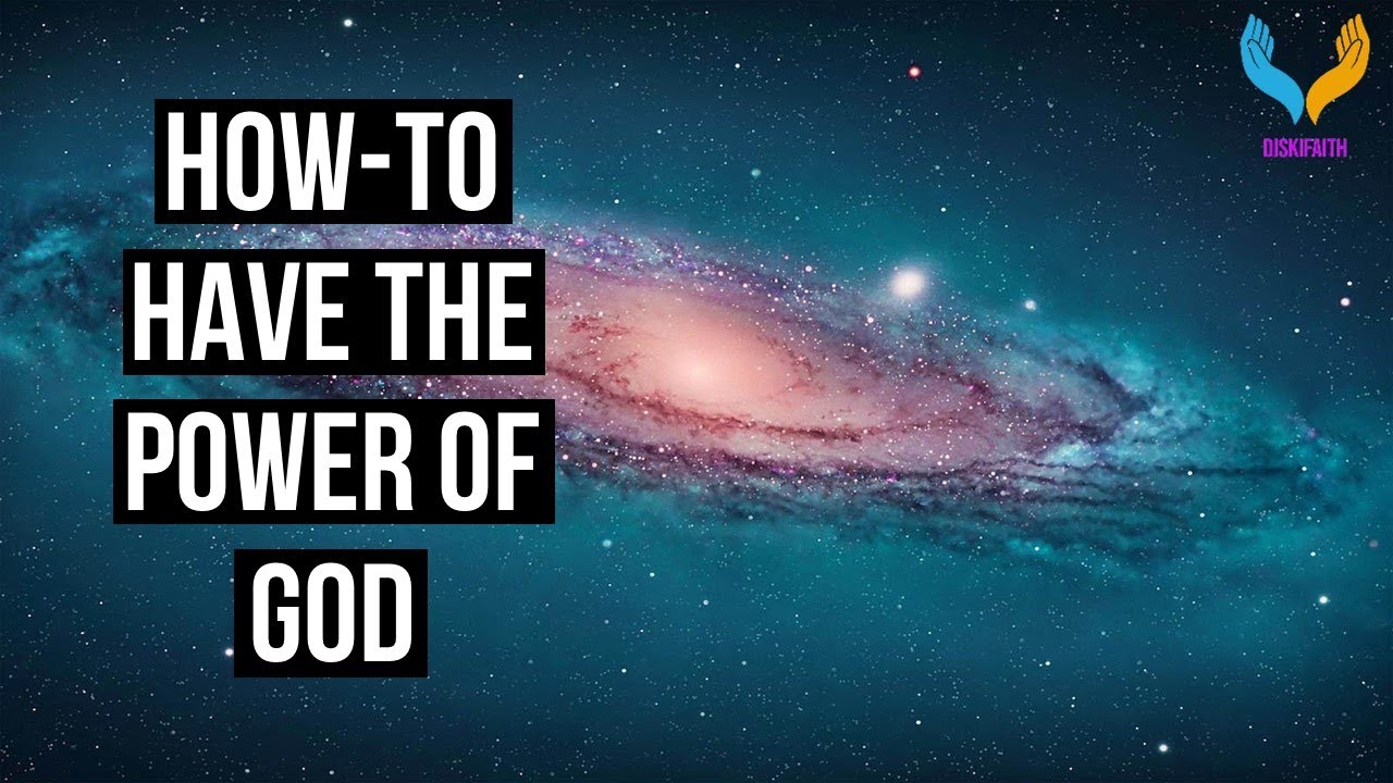 How to Have the Power of God - YouTube