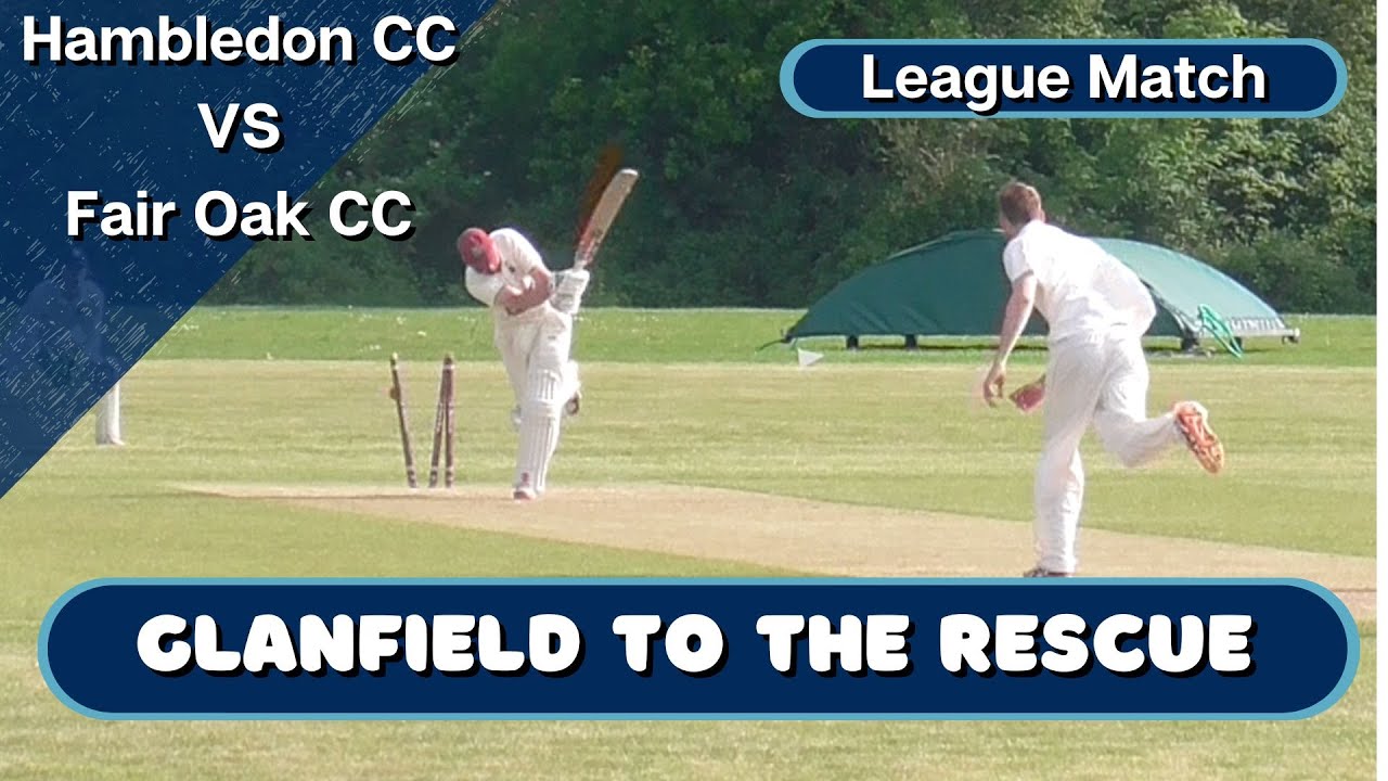Hambledon CC vs Fair Oak CC | SPL Div 2 | Glanfield to the rescue - YouTube