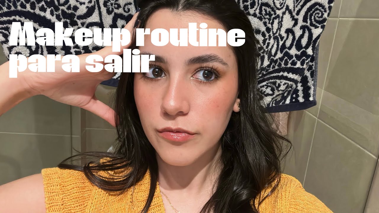 makeup routine para salir !! (improvisado) - YouTube