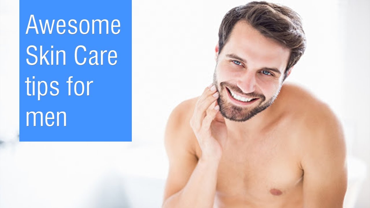 A Doctor's Guide to Skin Care for Men | Dr. Thaj Laser Skin & Hair ...