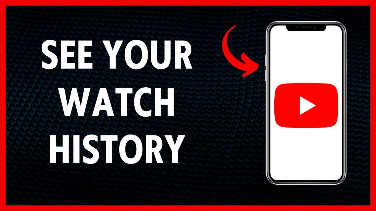How To See Your Youtube Watch History - YouTube