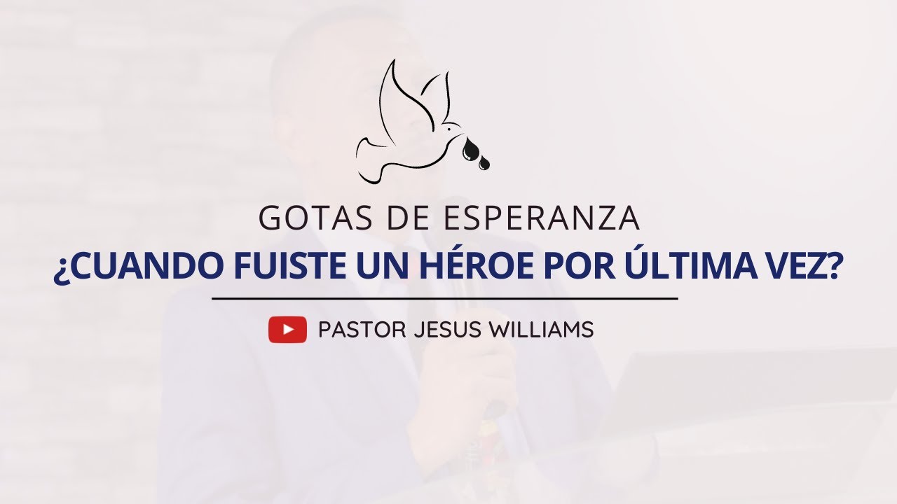 ¿Cuando fuiste un Héroe por última Vez? - YouTube