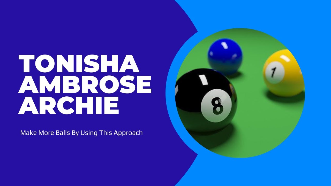 Tonisha Ambrose Archie - Make More Balls By Using This Approach - YouTube