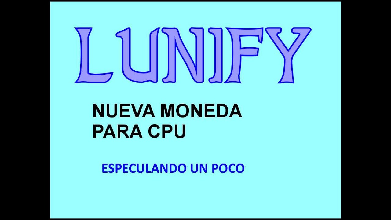 Conocemos Lunify | Mineria con CPU | Vemos el mercado | Minero Gama Baja - YouTube