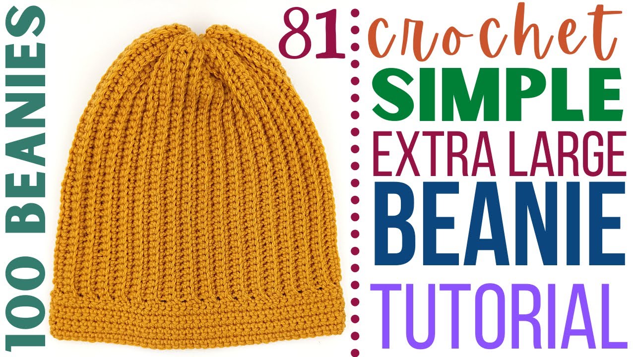 How to Crochet a Beanie Day 81 DIY Adult Extra Large Sized Beanie - YouTube