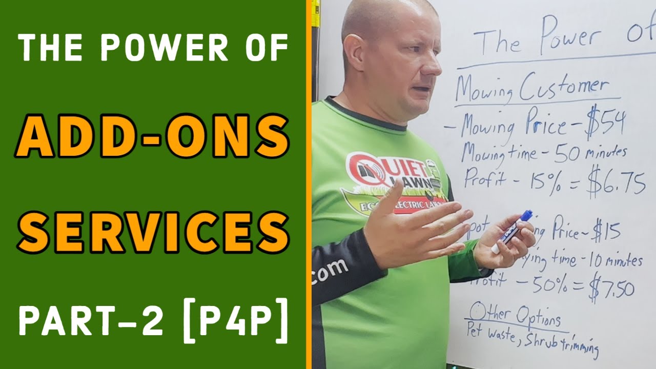 The Power Of Add Ons Services Part 2 P4P | Electric Lawn Service - YouTube