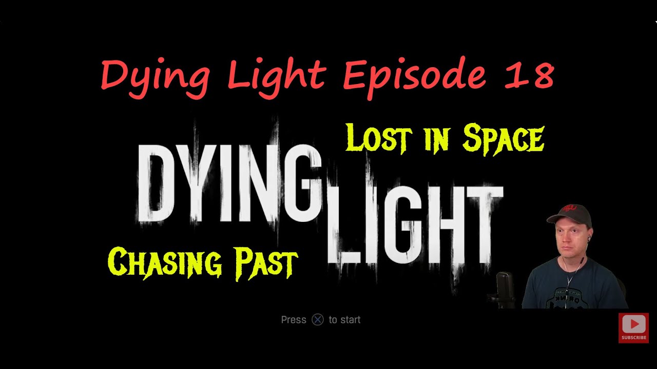 Let's Play Dying Light Episode 18 - Lost in Space, Chasing Past - YouTube
