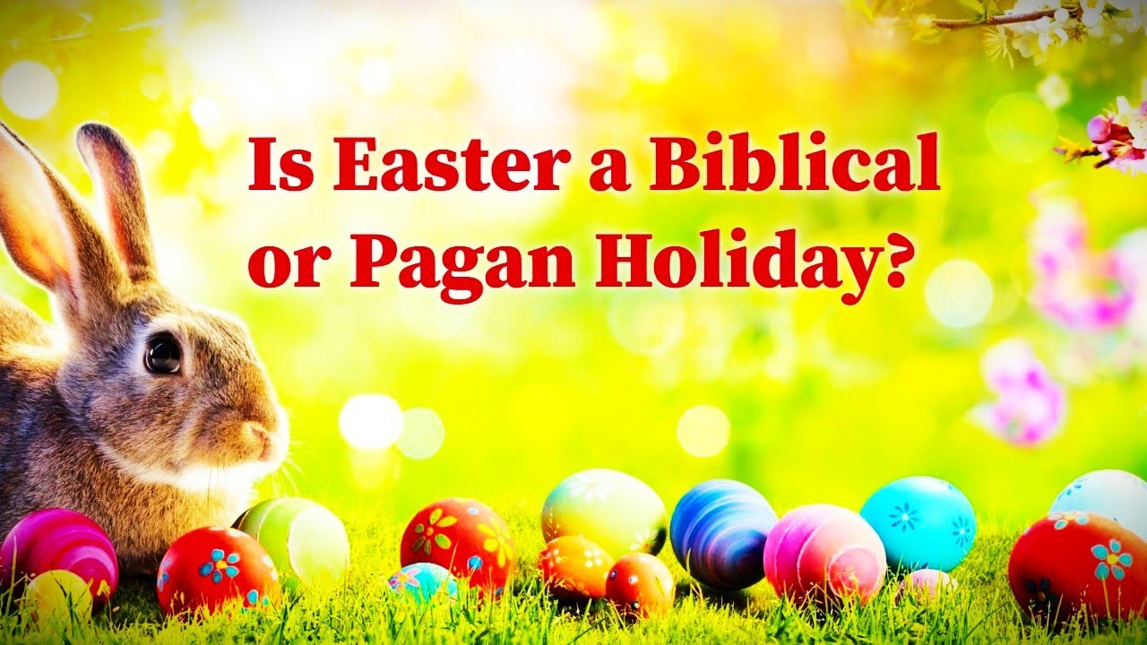 Is Easter a Biblical or Pagan Holiday? - YouTube