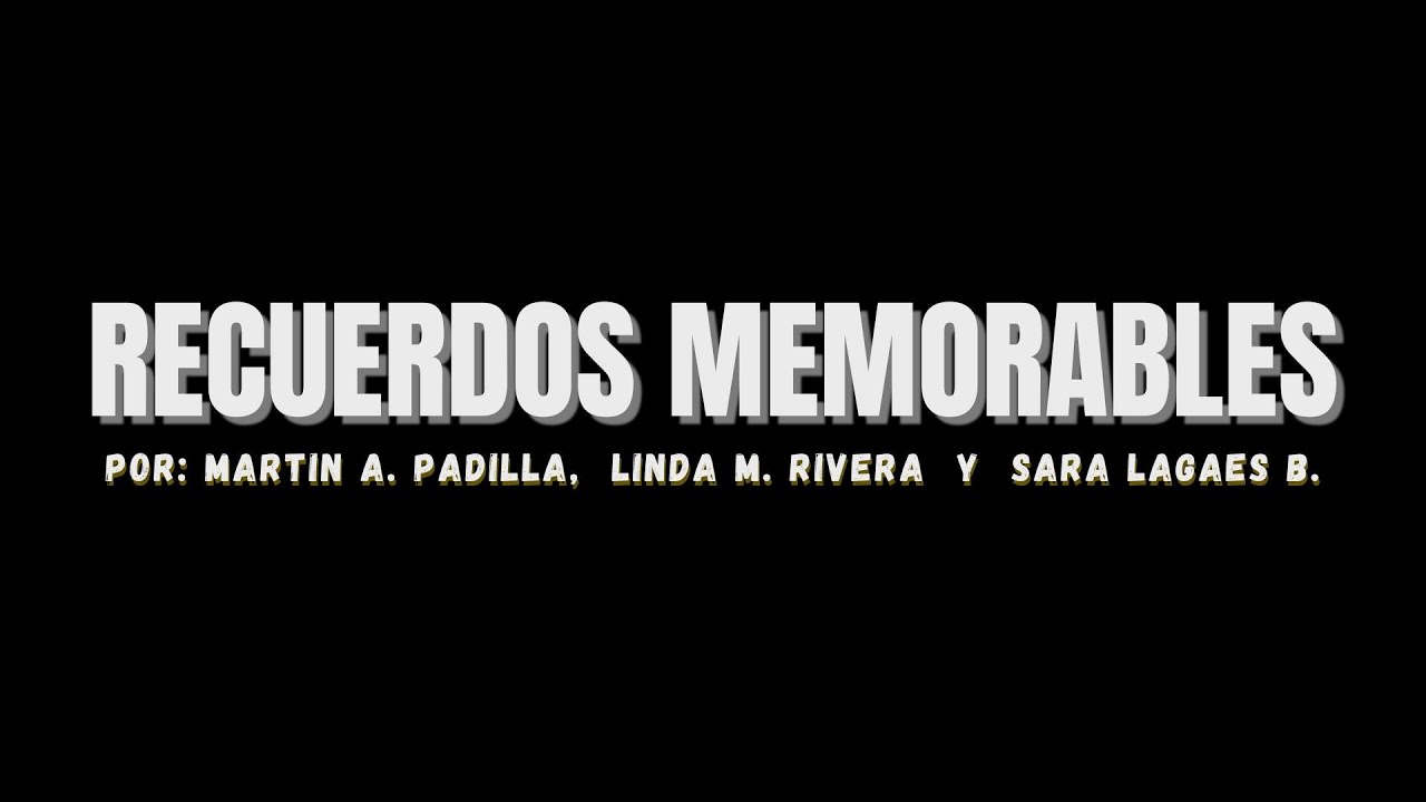 Recuerdos Memorables - YouTube