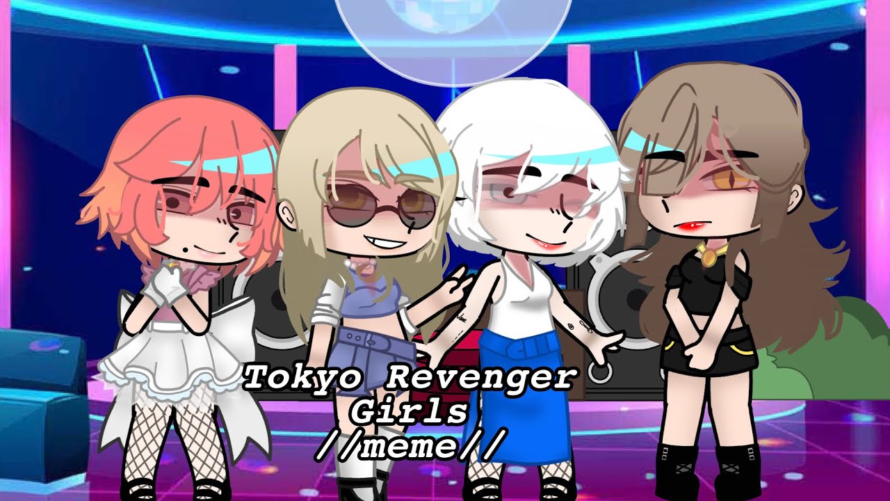 Tokyo Revenger Girls //meme// - YouTube