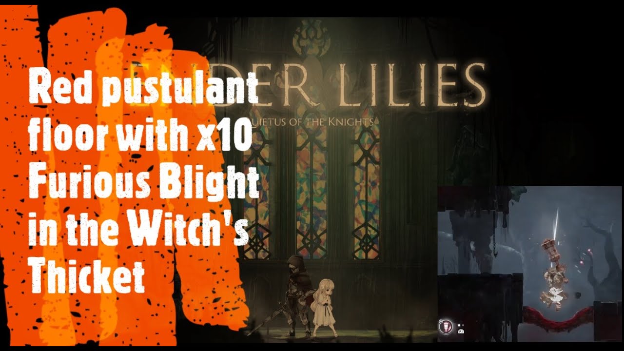 Ender Lilies [Red pustulant floor with x10 Furious Blight in the Witch ...