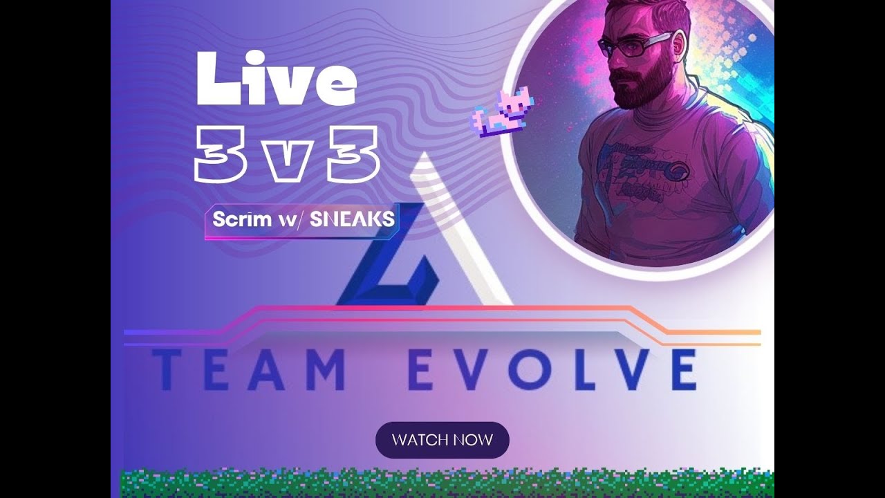 3 v 3 Scrim TEAM Evolve hosted by Sneaks - YouTube